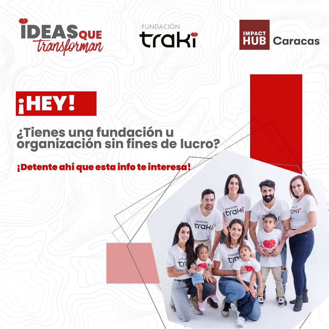Fundación Traki e Impact Hub Caracas abren convocatoria a ...